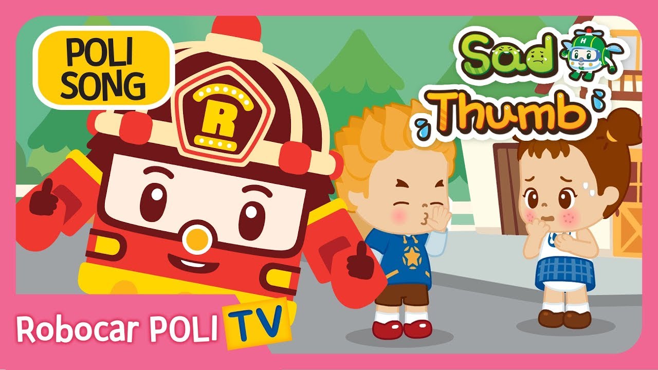 Sad Thumb | Robocar POLI Song | Children Song | Nursery Rhymes - YouTube