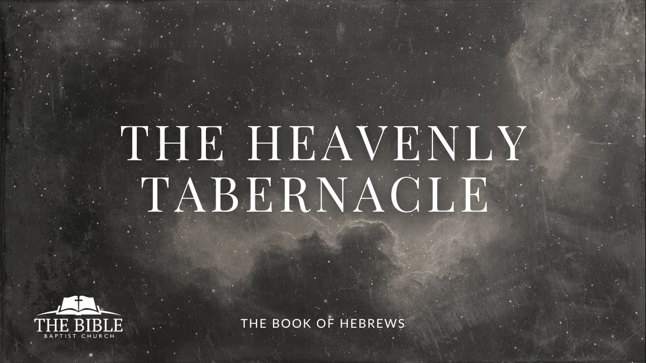 The Heavenly Tabernacle | Hebrews 8 - Lesson 2 - YouTube