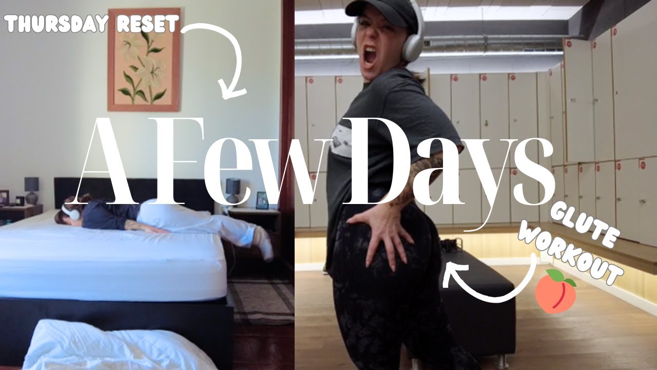 A Few Days: Thursday Reset, Glute-Burning Workout and Healthy Food Haul ...