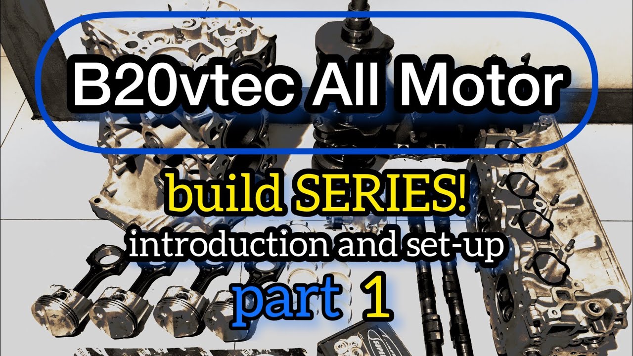 B20 VTEC build Series part 1 "full set-up" by SRDmotorsports - YouTube