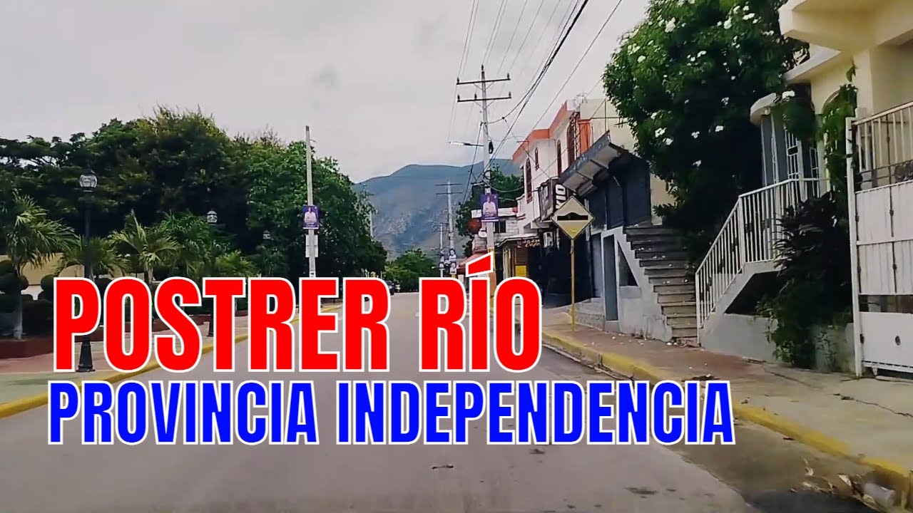 PASANDO POR POSTRER RÍO, PROVINCIA INDEPENDENCIA - YouTube