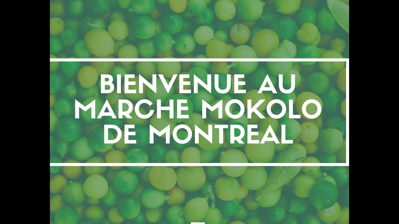 BIENVENUE AU MARCHE MOKOLO DE MONTREAL - YouTube