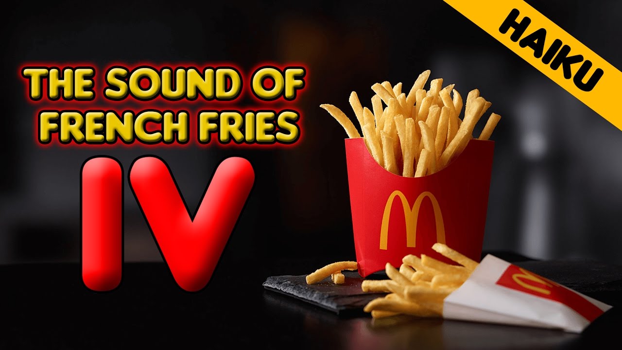 The Sound Of French Fries 4 (Fast Food Haiku) - YouTube