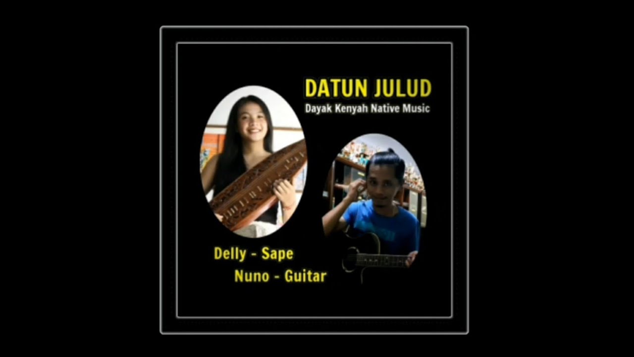 DATUN JULUD - DAYAK KENYAH NATIVE MUSIC - YouTube