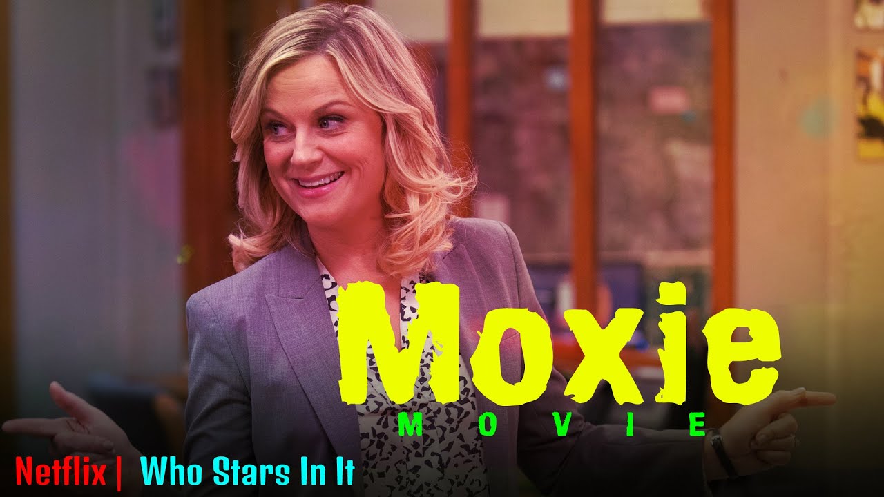 Moxie Movie Who Stars In It - Release on Netflix - YouTube