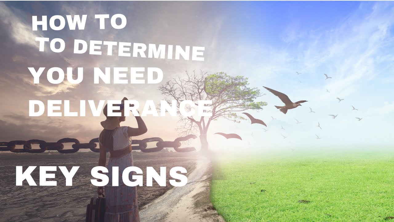 How do you know you’re in need of deliverance: key signs - YouTube