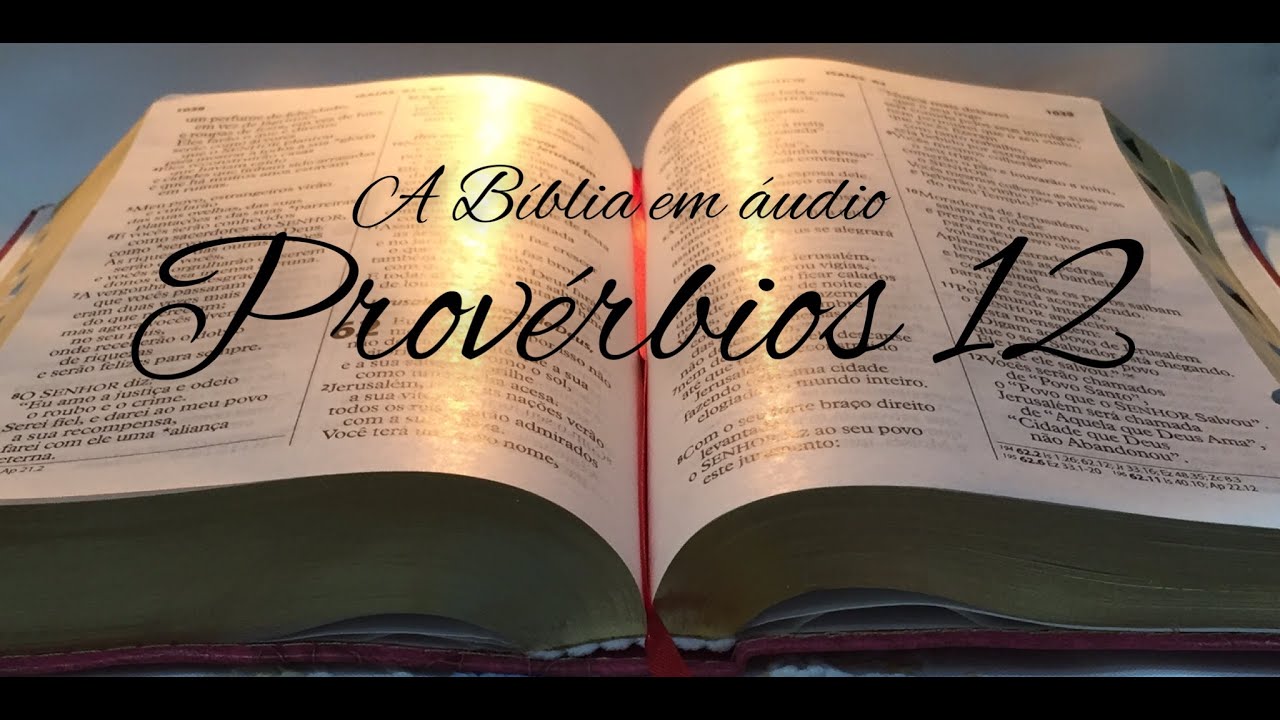 Provérbios 12 - A Bíblia em áudio - YouTube