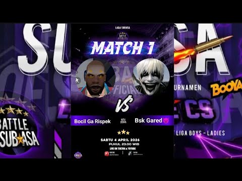 MATCH 1 | LAGA BATTEL OF SUBASA,ANTARA BOCIL GA RISPEK VS BSK GARED, SANGAT SENGIT SEKALI🔥