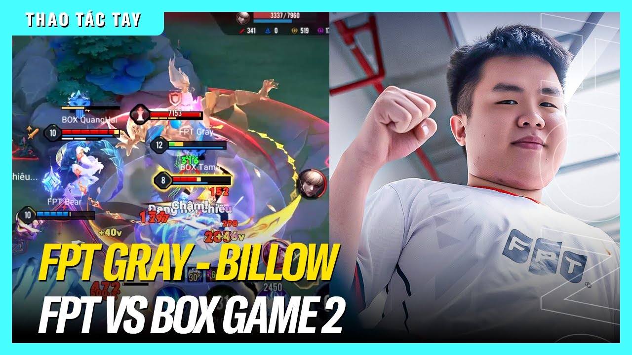 Thao Tác Tay - FPT Gray Billow - FPT vs BOX game 2 | CÂN TRỤ CẮT HẾT ...