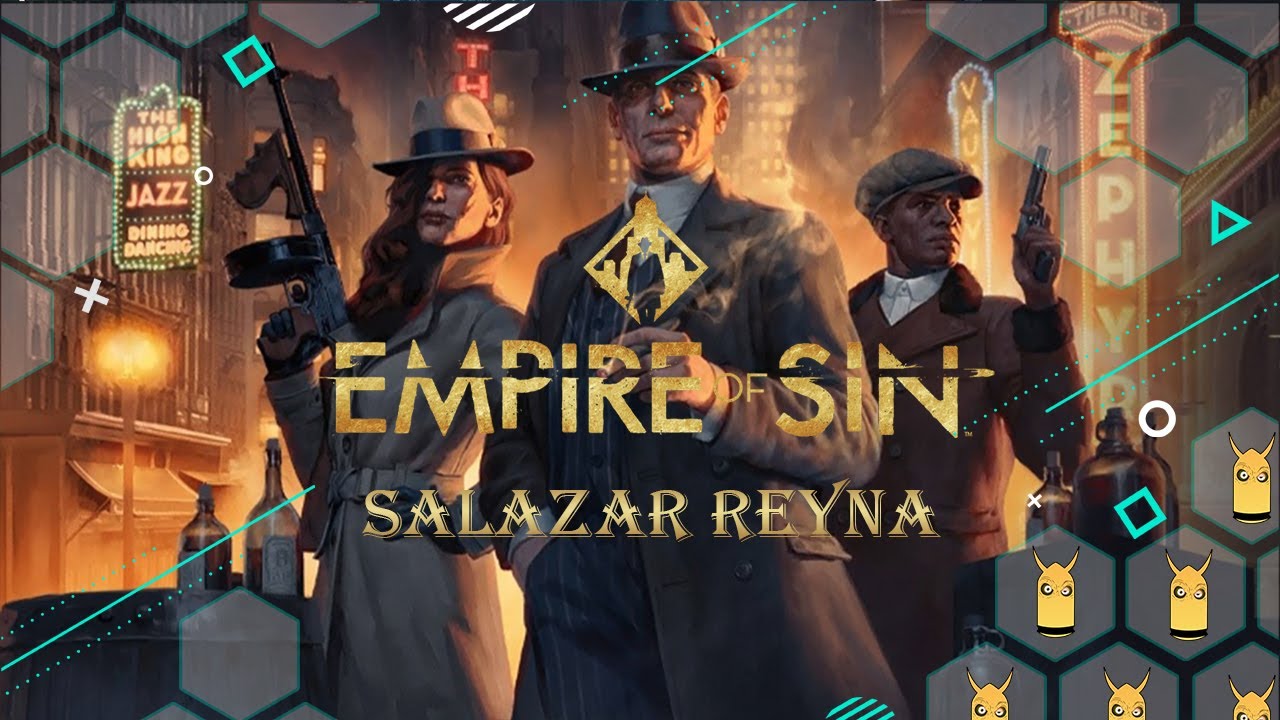 Empire of Sin Gameplay | Salazar Reyna - a Mexican gangster Taking over ...