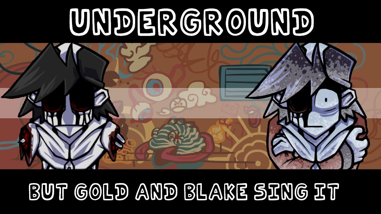 (OLD) Underground | But Gold And Blake Sing It | FNF Underground Cover ...