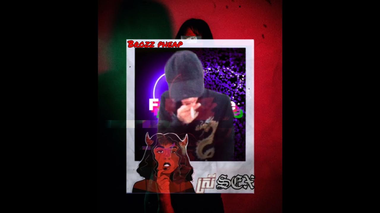 girls Sex [ Brozz phëâp ]សូមចុច subscribe ម្នាក់មួយផងណា #ស្រីsex💦🥀 នាងជាស្រីមិនស្មោះ💔🥀😞 - YouTube