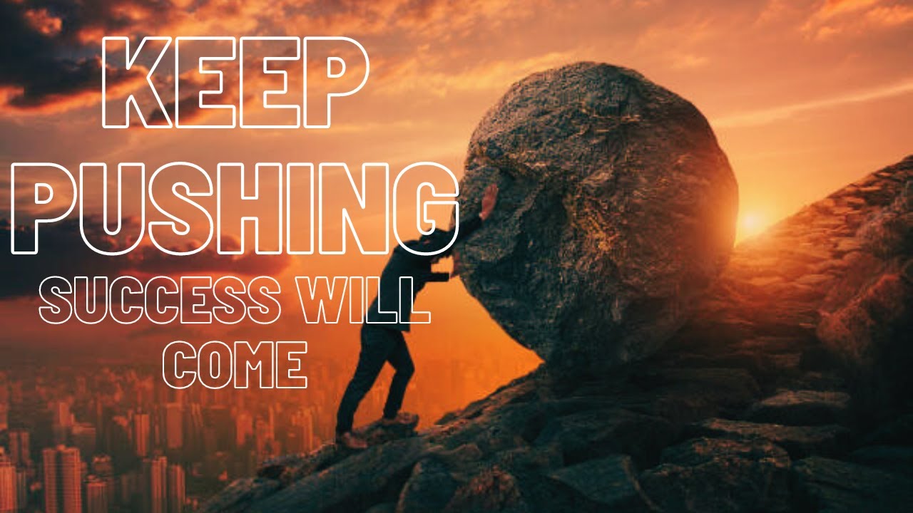 Keep pushing (success will come) Motivational Video - YouTube