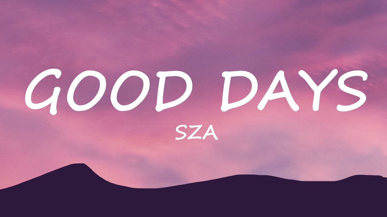 SZA - Good Days (Lyrics) - YouTube