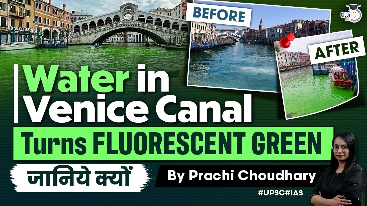 Why water in Venice Canal turned Fluorescent Green? | UPSC Environment ...