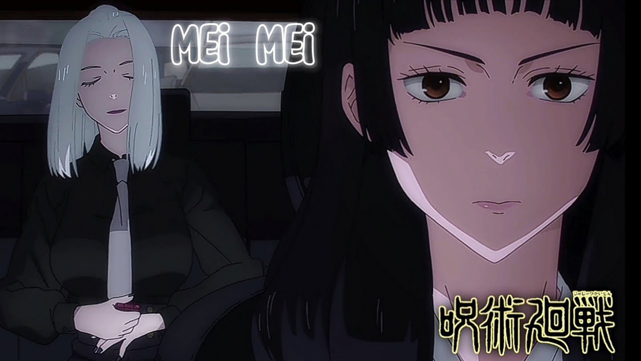 Mei Mei Young Girl - Jujutsu Kaisen 2 (AMV/Edit) - YouTube