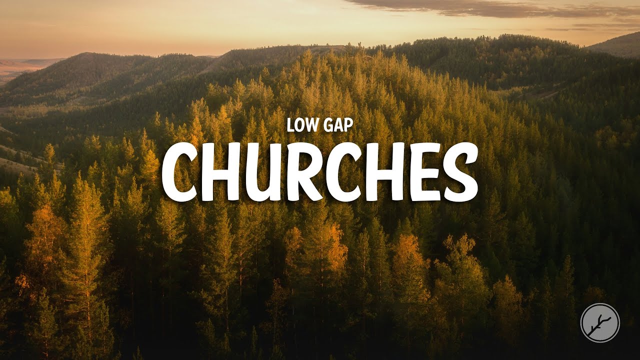 Low Gap - Churches (Lyrics) - YouTube