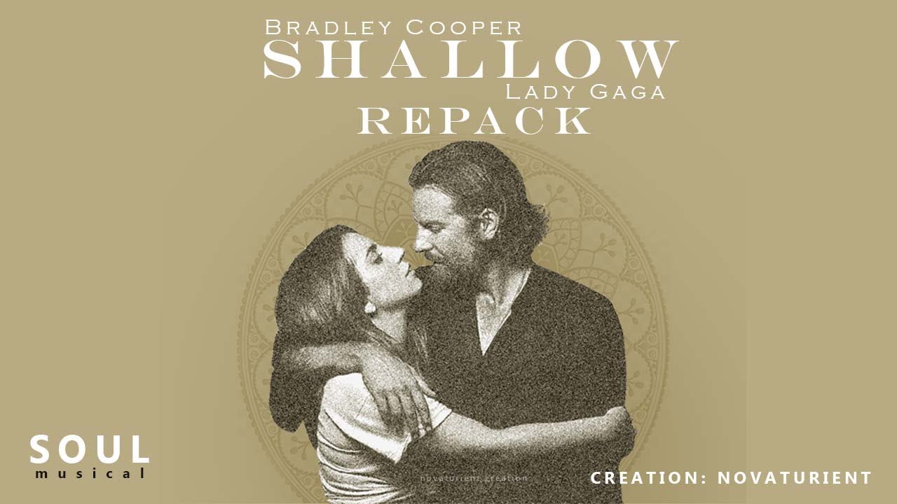 SHALLOW REPACK Classic Lady Gaga, Bradley Cooper SOUL music Remix - YouTube