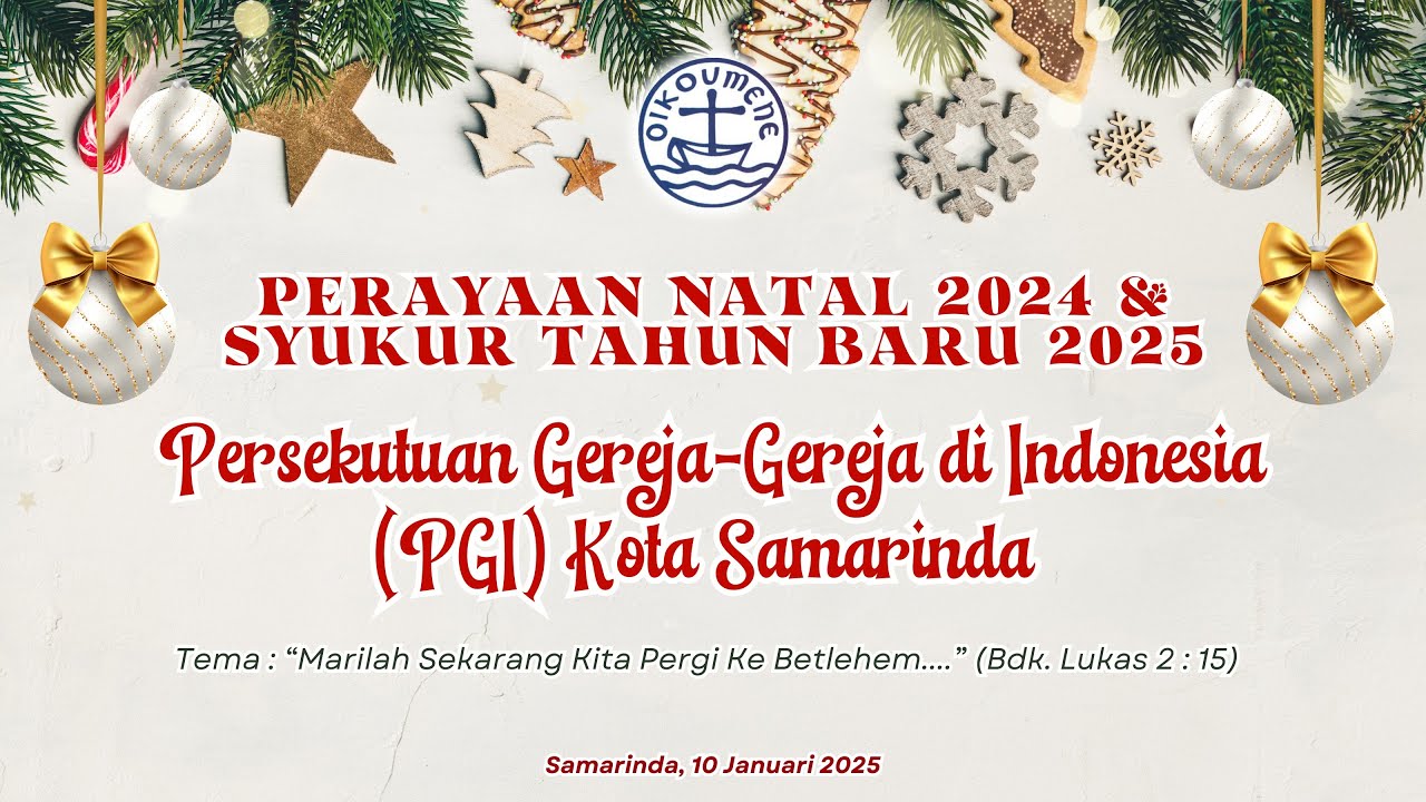PERAYAAN NATAL PGI KOTA SAMARINDA TAHUN 2024, Jumat 10 Januari 2025 ...
