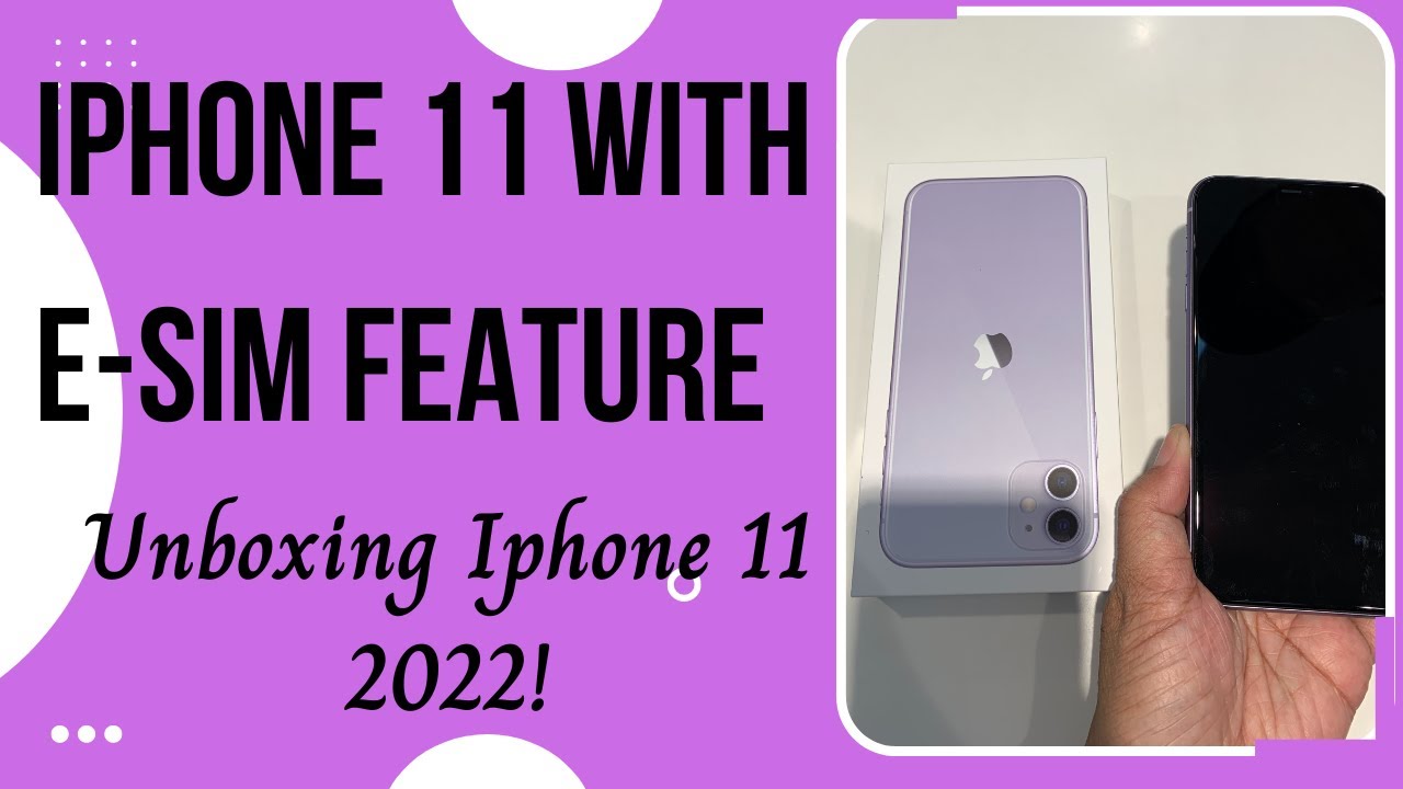 IPHONE 11 WITH ELECTRONIC SIM FEATURE| UNBOXING #PurpleIphone11 - YouTube