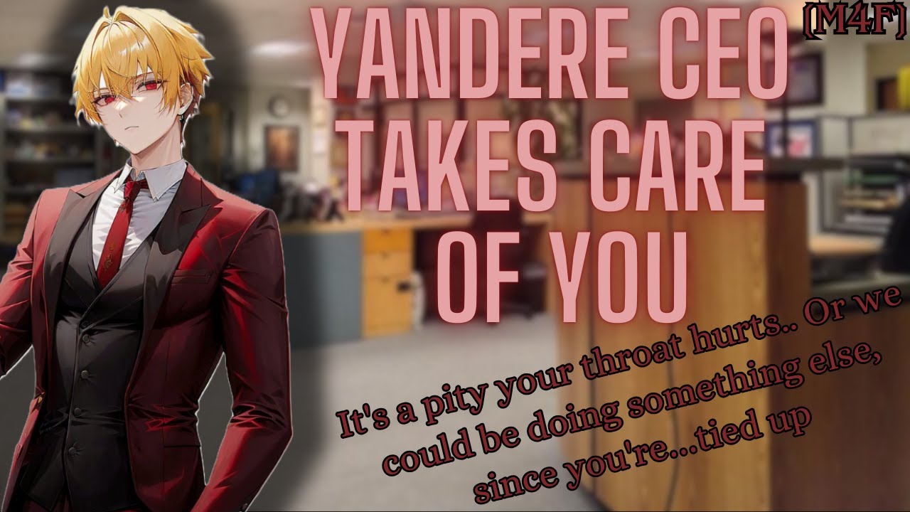 Yandere CEO Takes care of you [Willing listener] [lots of pet names ...