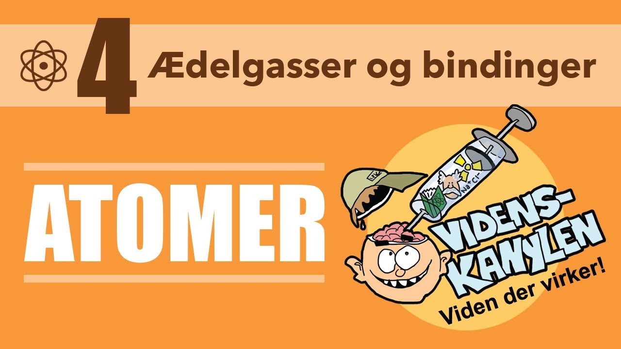 Atomer: Ædelgasser og bindinger. "Når atomer dater hinanden." Ion- og ...