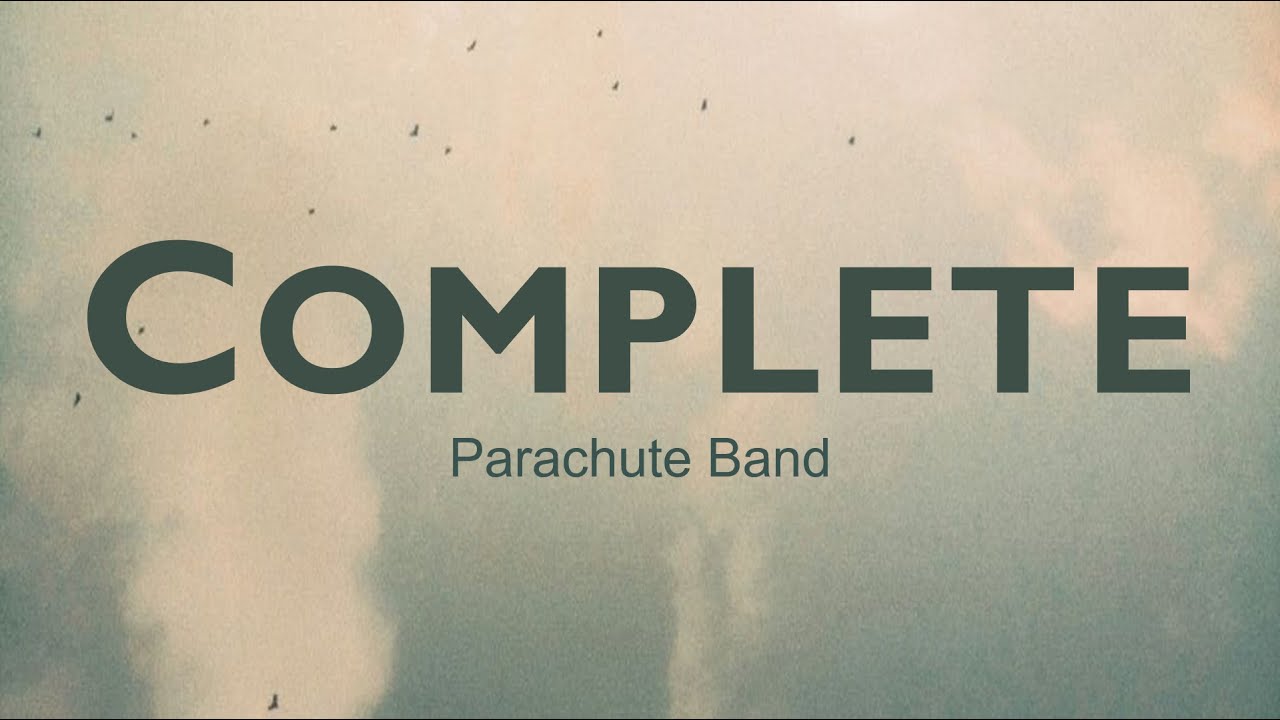COMPLETE - by Parachute Band | Lyric Video - YouTube