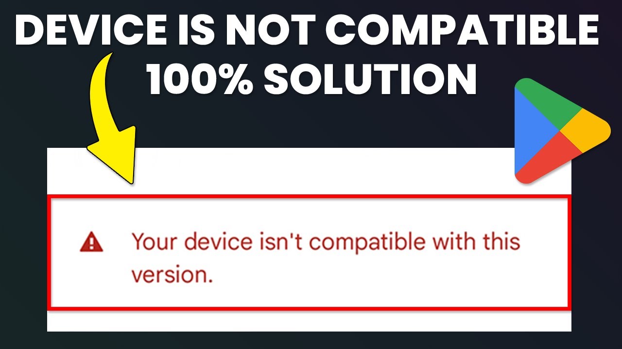 How to Fix Your Device Isn’t Compatible with This Version Android (2025 ...