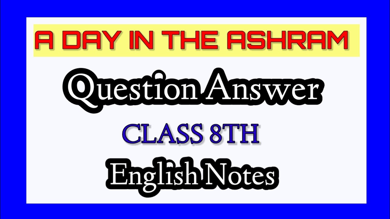A Day In The Ashram Question And Answer 8th Standard English Notes a-day-in-the-ashram-question-and-answer-8th-standard-english-notes