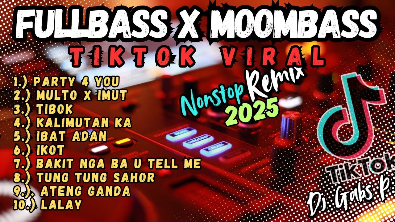 NEW FULLBASS REMIX X MOOMBAS TIKTOK VIRAL 2025 | NONSTOP REMIX | DJ ...