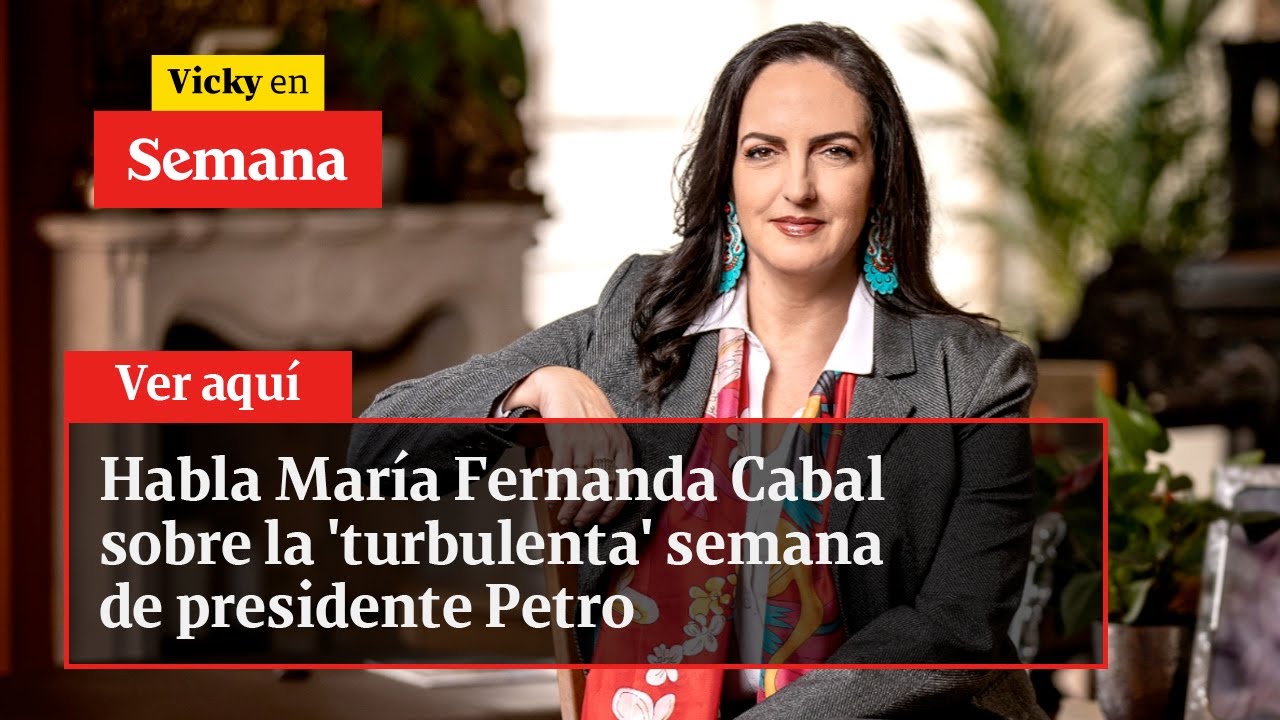 Habla María Fernanda Cabal sobre la 'turbulenta' semana del presidente ...