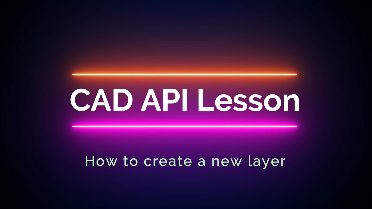 Cad Api Lesson How To Create A New Layer Youtube