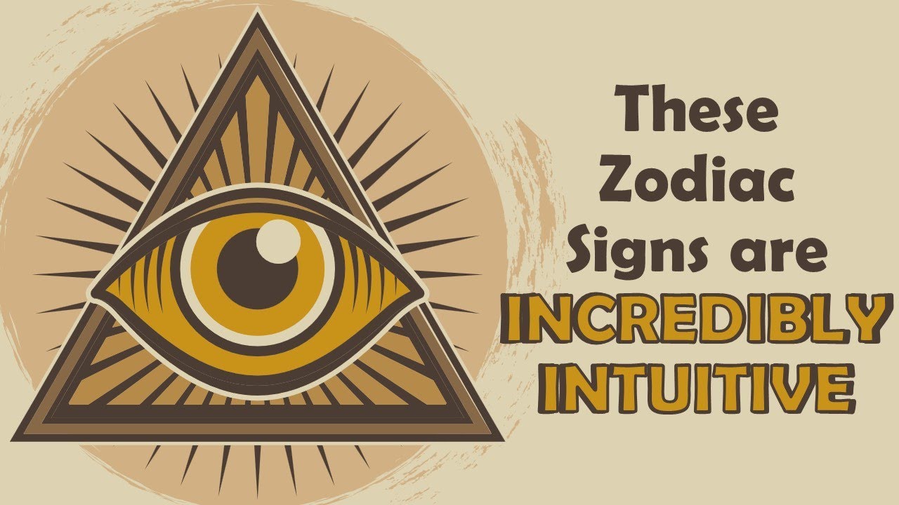These Zodiac Signs are Incredibly Intuitive - YouTube