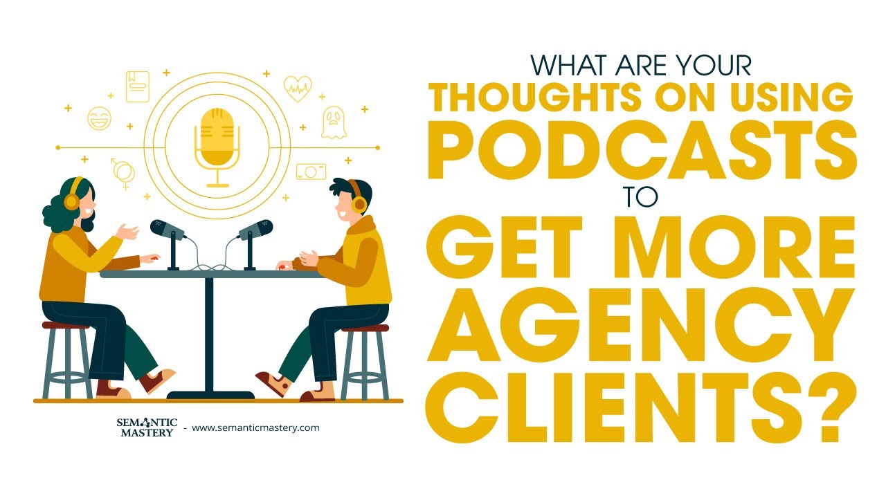 What Are Your Thoughts On Using Podcasts To Get More Agency Clients ...