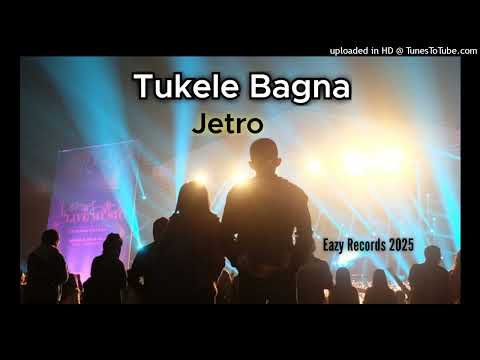 Jetro yenio_Tukele Bagna
