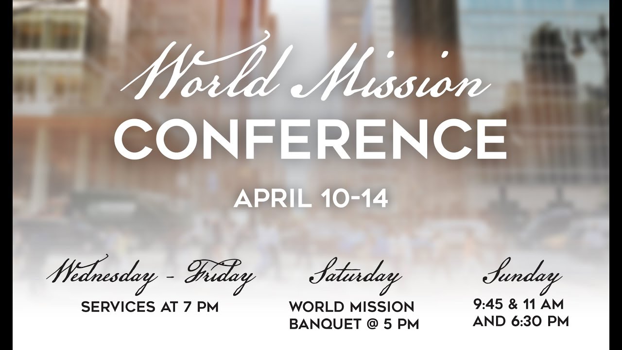 World Mission Conference - Sunday Evening Worship @ 6:30 PM - YouTube