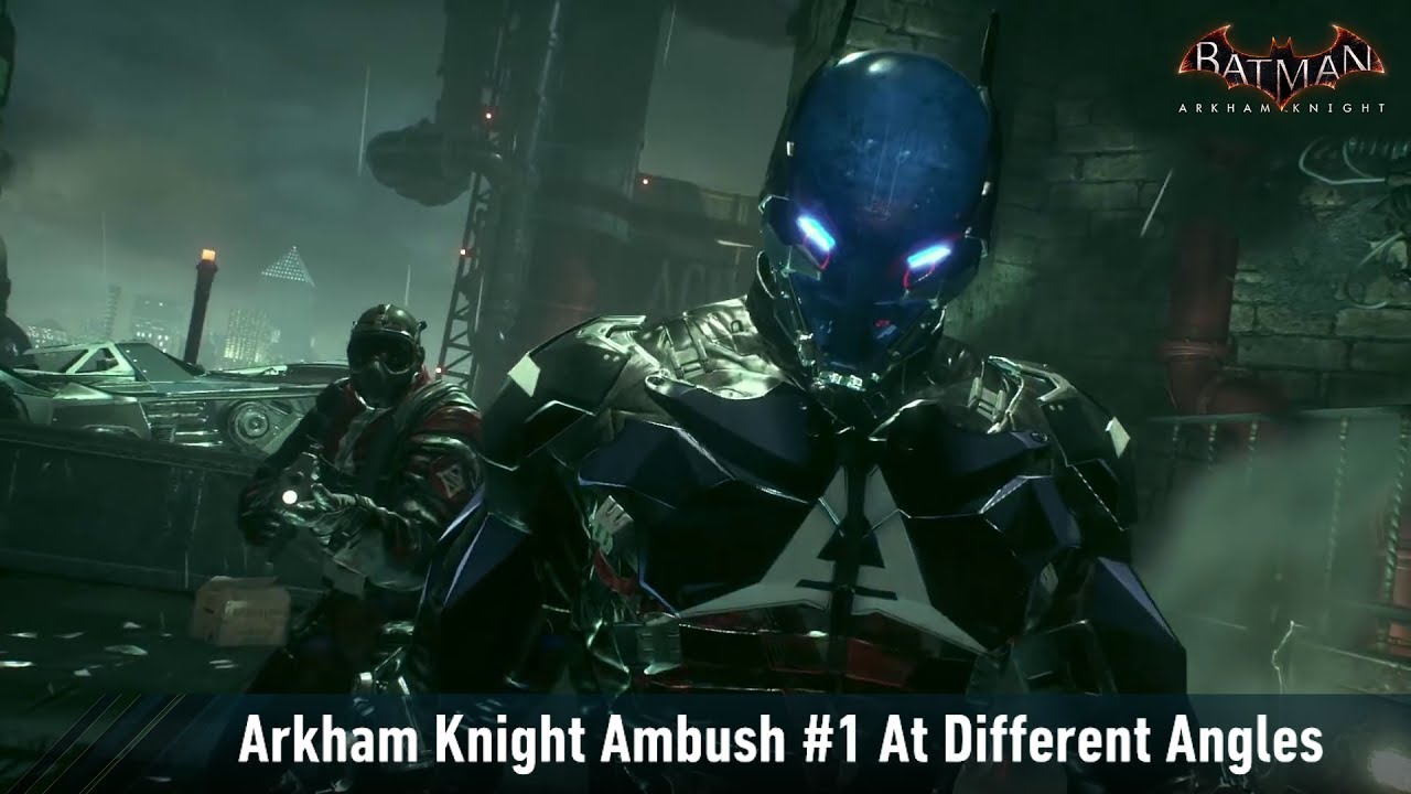 CAM; Batman; Arkham Knight; 1st Meeting w/Arkham Knight At Different ...