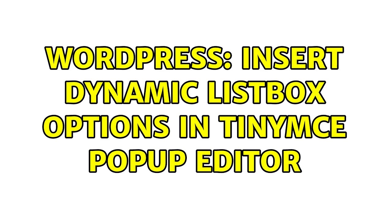 Wordpress: Insert dynamic listbox options in Tinymce popup editor (2 ...