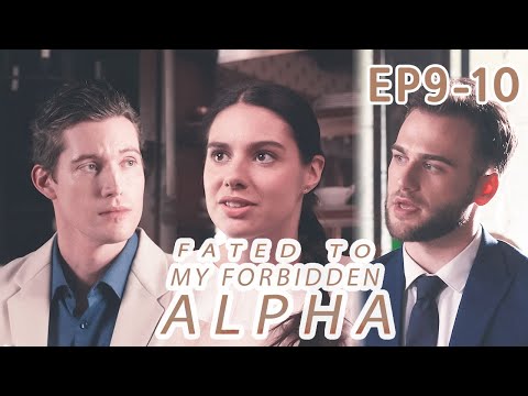 I accept you, Jackson|【Fated to My Forbidden Alpha】EP09 - EP10 - YouTube
