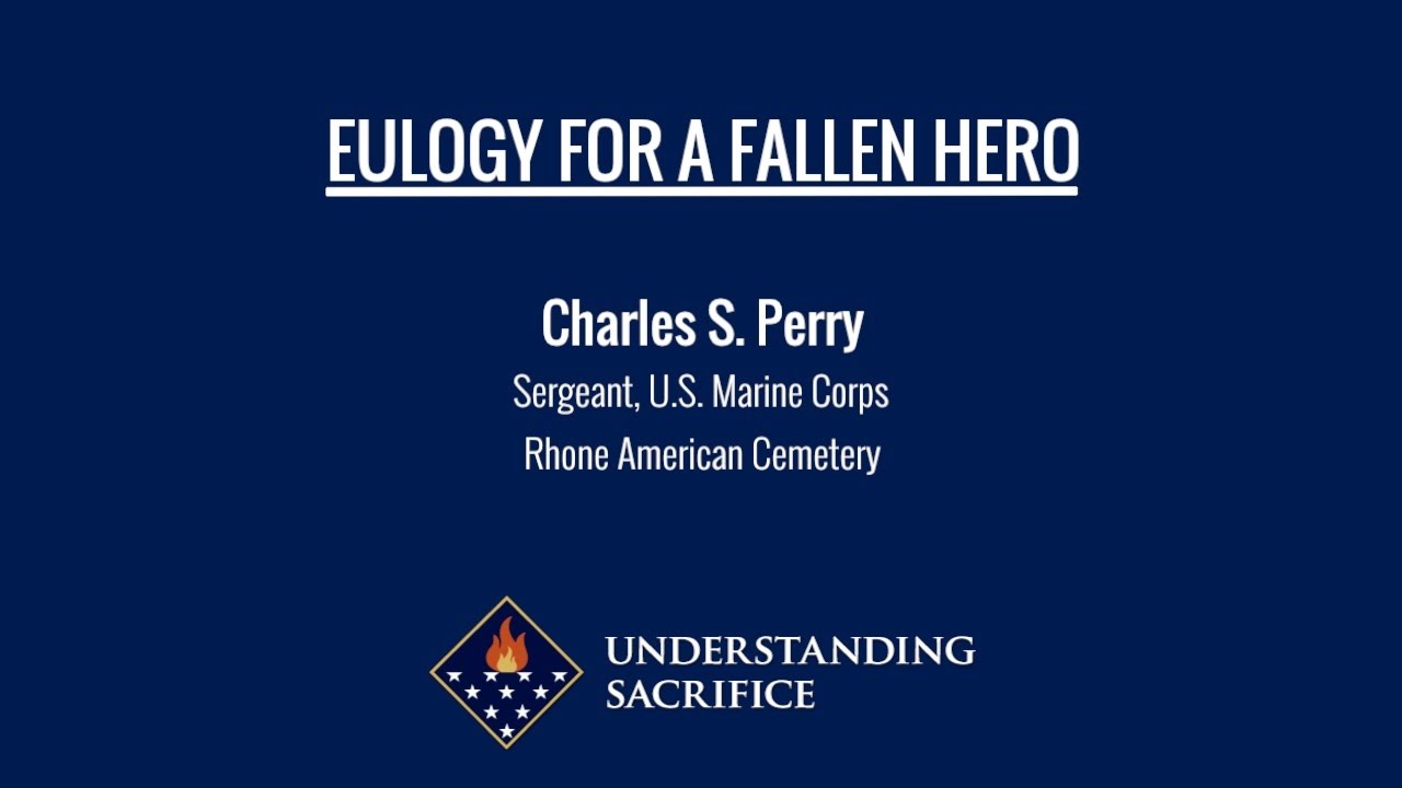 Eulogy for a Fallen Hero: Sgt. Charles R. Perry - YouTube