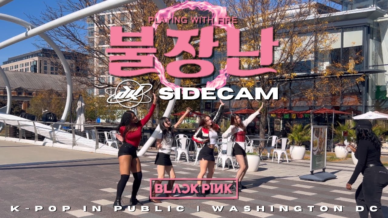 [KPOP IN PUBLIC SIDECAM] BLACKPINK (블랙핑크) - 불장난 (PLAYING WITH FIRE) by ...