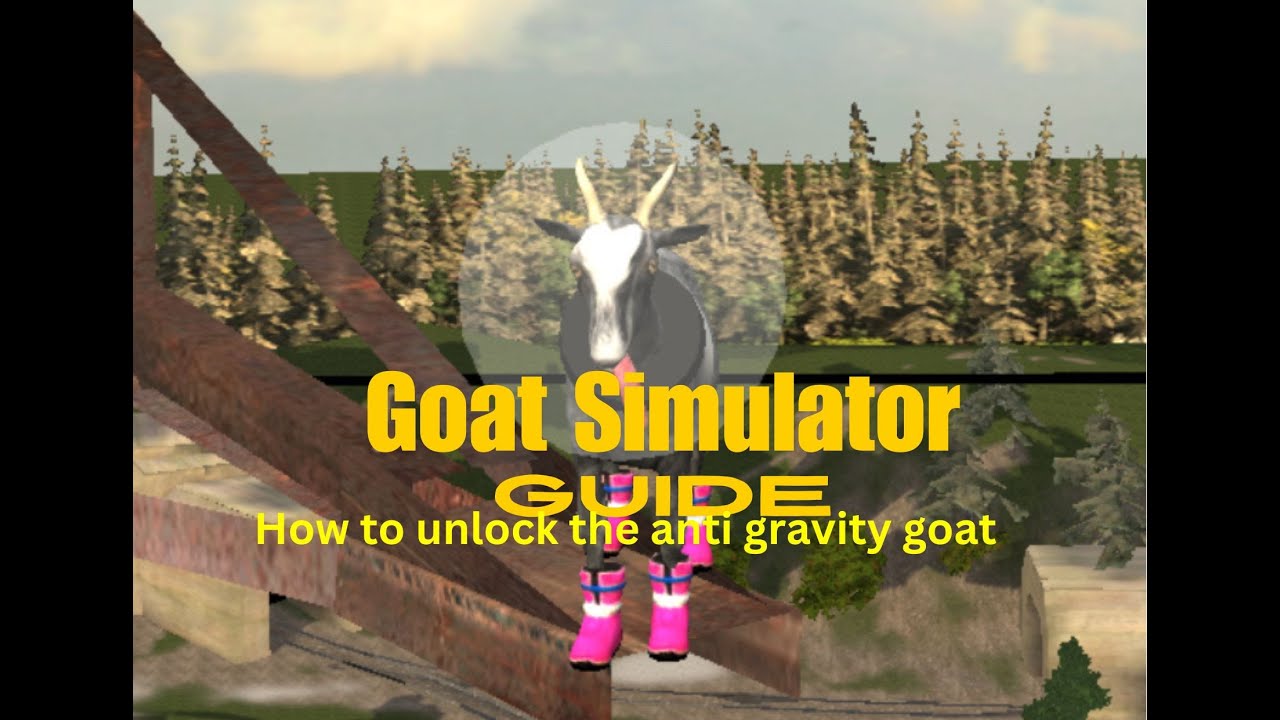 Goat Simulator Guide: How to Unlock the Anti-Gravity Goat - YouTube
