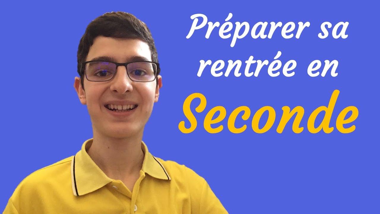 Comment bien préparer sa rentrée en seconde ? - YouTube