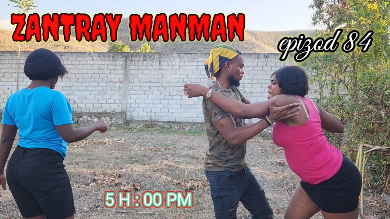 ZANTRAY MANMAN EPIZOD 84 MAGARÈT JOSLINE SAVALSON JENNY MAKAYA NAY BOLO ...