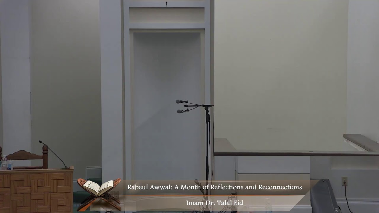 Rabeul Awwal: A Month of Reflections and Reconnections - Imam Dr. Talal ...