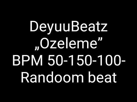 DeyuuBeatz - „Ozeleme” BPM 50-150-100 Randoom Beat