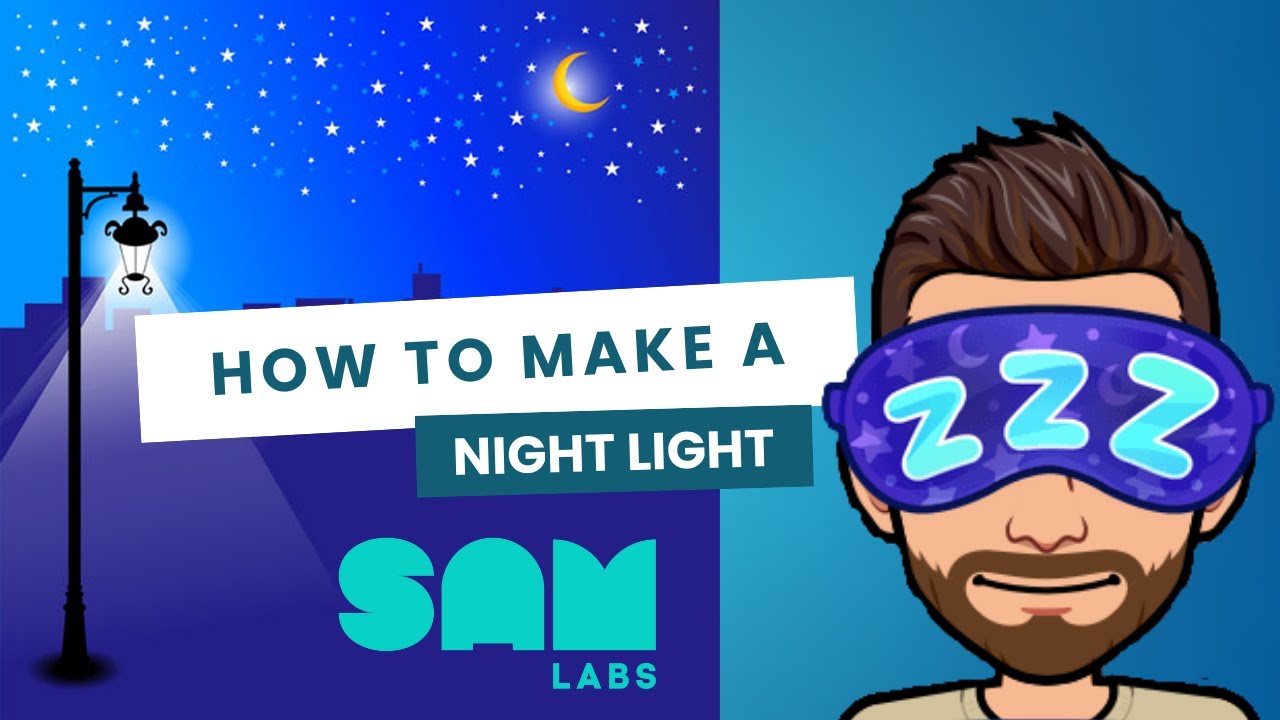 Creating an Autonomous Night Light with SAM Labs: Step-by-Step Tutorial ...