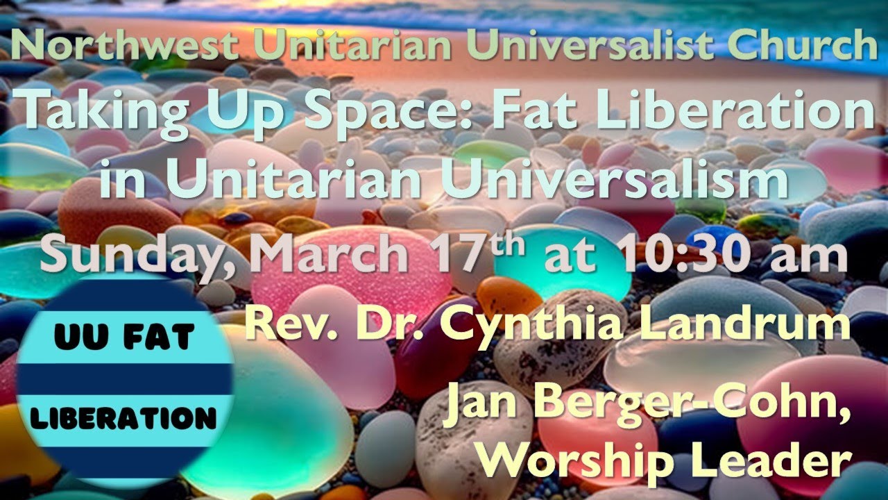 March 17th, 2024 - “Taking Up Space: Fat Liberation in Unitarian ...
