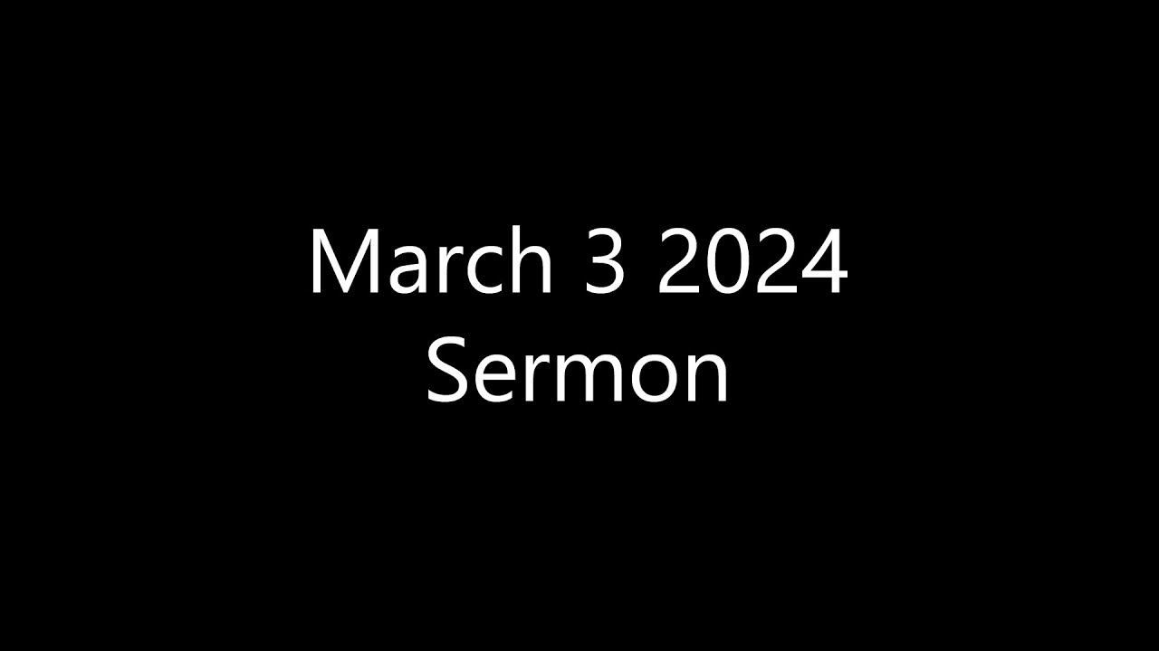Sermon 3/3/2024 HQ - YouTube