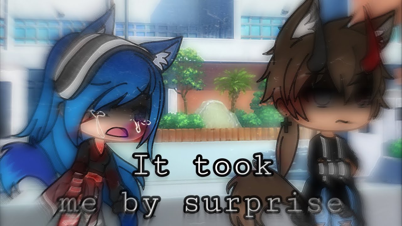 Took me by surprise - Glmv - new characters? - YouTube